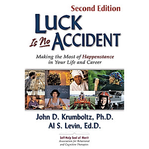 Luck Is No Accident: Making the Most of Happenstance in Your Life and Career