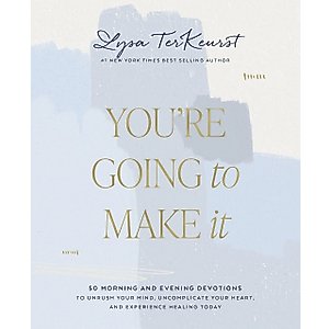 You're Going to Make It: 50 Morning and Evening Devotions to Unrush Your Mind, Uncomplicate Your Heart, and Experience Healing Today