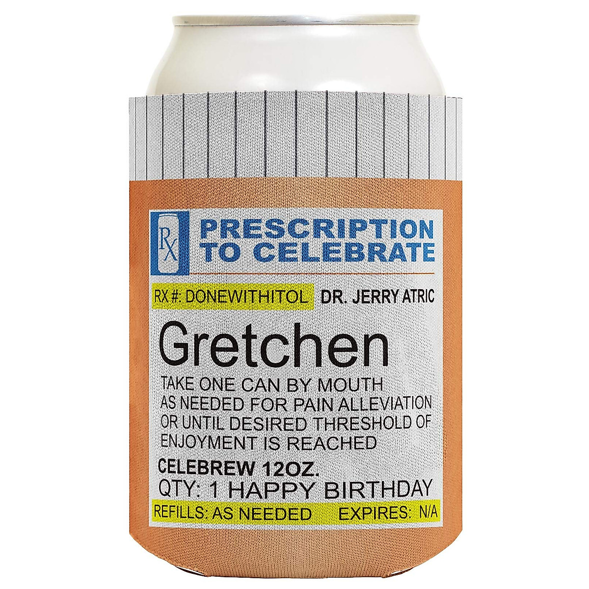 Happy Birthday Prescription to Celebrate Custom Text Can Beverage Cooler B-day 12-Pack Personalized Can Coolies