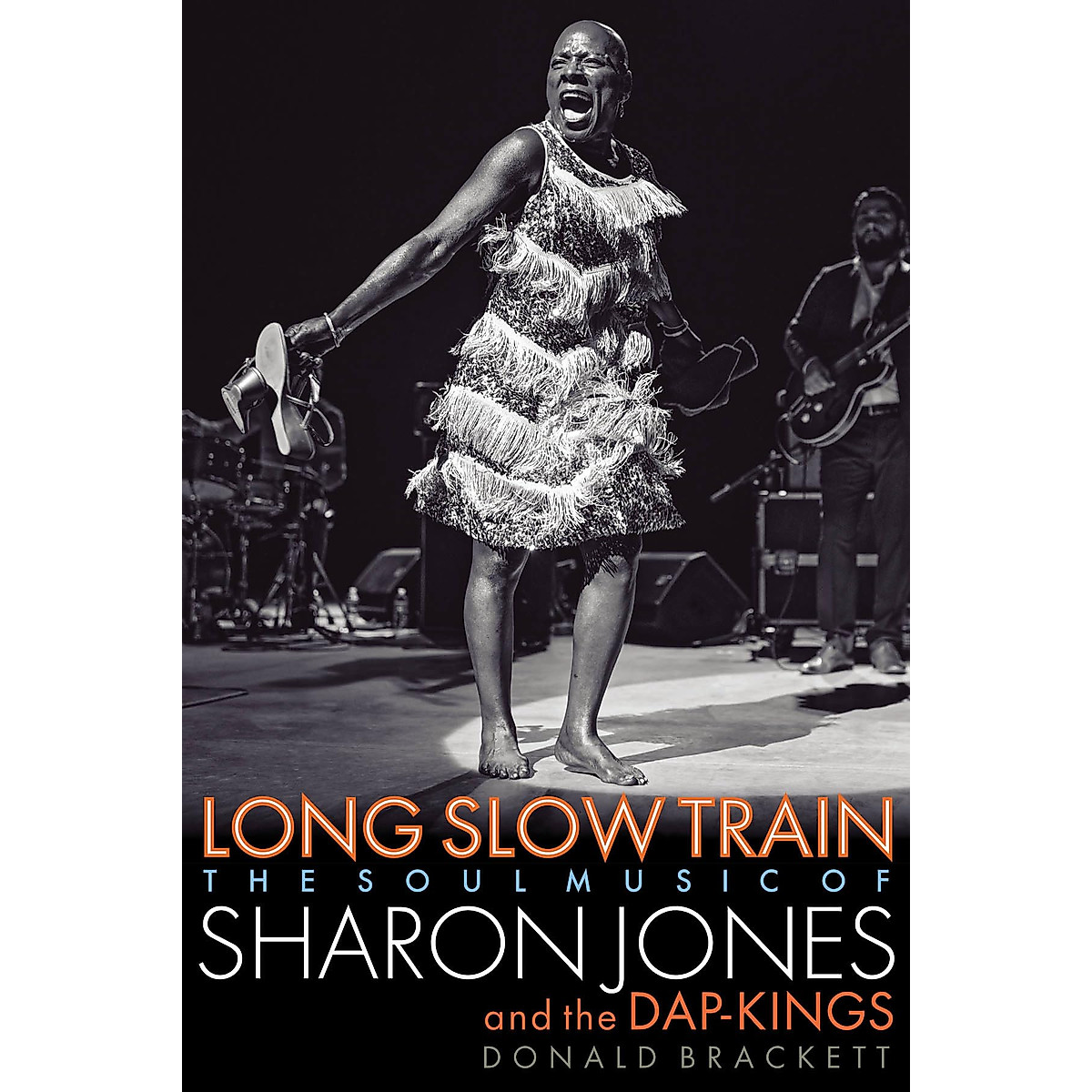 Long Slow Train: The Soul Music of Sharon Jones and the Dap-Kings