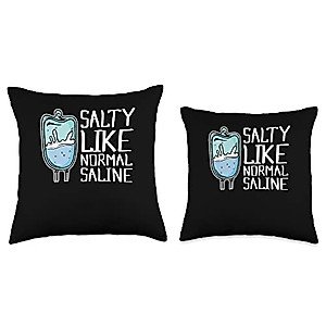 Funny Nursing Student & Nurses Gifts Salty Like Normal Saline Nurse Throw Pillow, 18x18, Multicolor