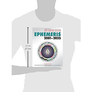 Zen Human Design Ephemeris 2001 - 2025