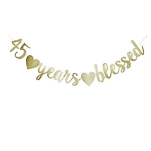 45 Years Blessed Banner, Funny Gold Glitter Sign for 45th Birthday/Wedding Anniversary Party Supplies Props