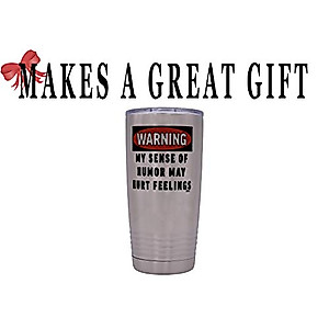 Rogue River Tactical Funny Sarcastic Office Work 20 Oz. Travel Tumbler Mug Cup w/Lid Vacuum Insulated Hot or Cold Warning My Sense of Humor May Hurt Feelings