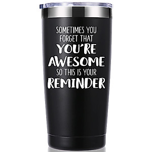Sometimes You Forget You're Awesome 20 OZ Tumbler.Inspirational Thank You Gifts.Graduation Appreciation Encouragement Birthday Gifts for Men Women Friend Dad Mom Daughter Son Coworker(Black)