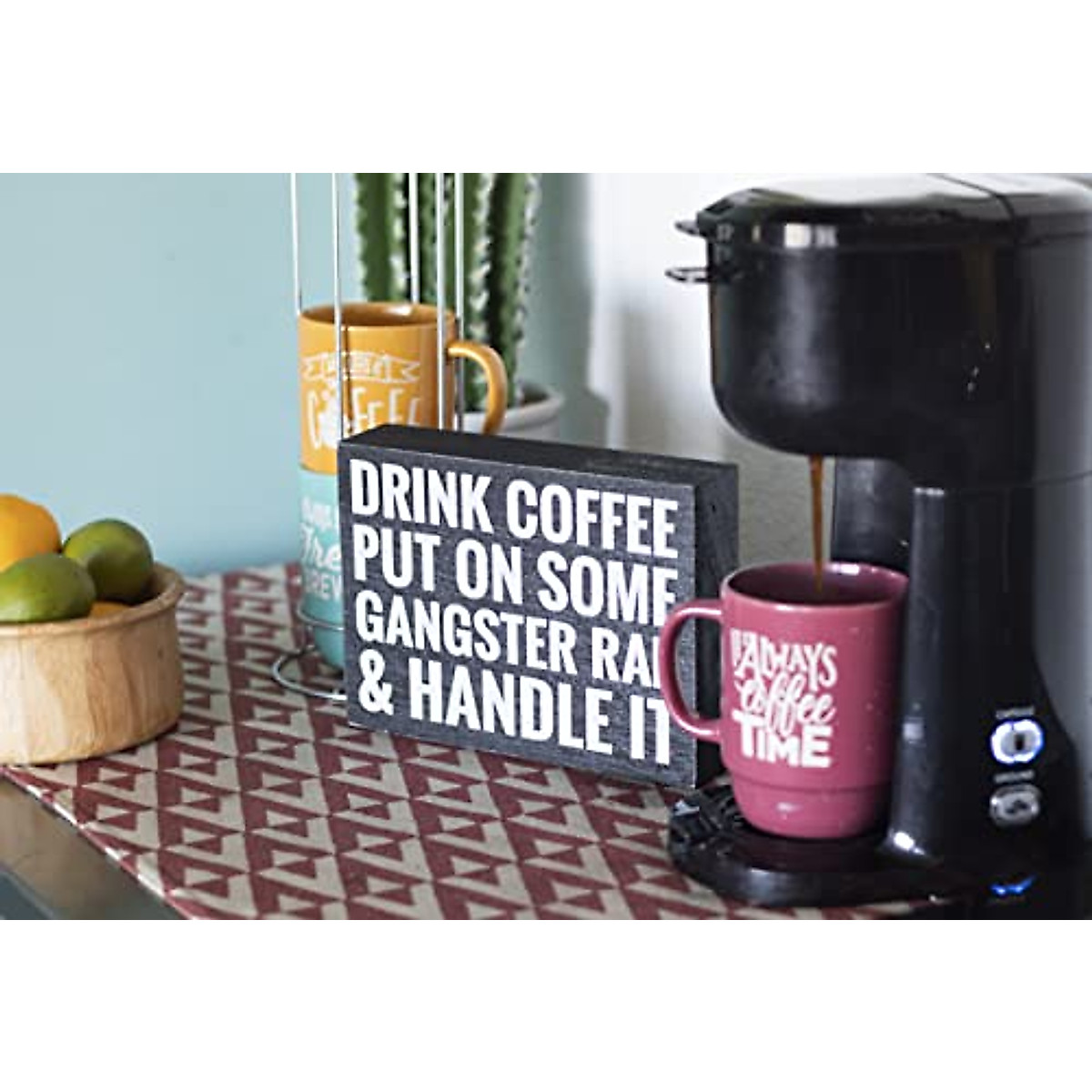 Drink Coffee Put on Some Gangster Rap and Handle It - Office Decor - 6x8 Funny Kitchen Wood Box Plaque Home Desk Decoration or Coffee Bar Sign