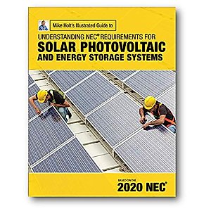 Mike Holt's Illustrated Guide to Understanding NEC Req for Solar Photovoltaic Systems, Based on 2020 NEC