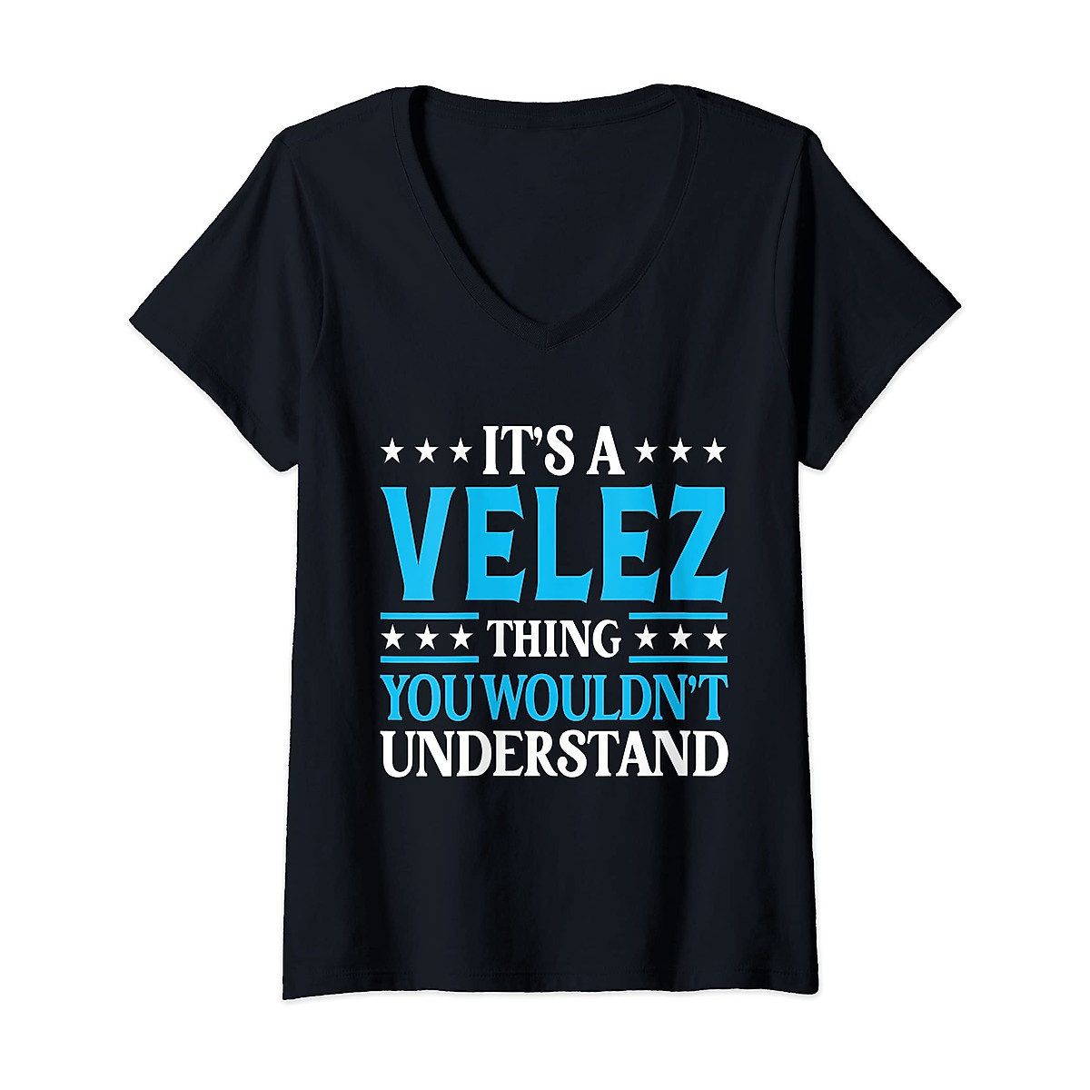 Womens It's A Velez Thing Surname Funny Team Family Last Name Velez V-Neck T-Shirt