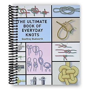 The Ultimate Book of Everyday Knots: (over 15,000 copies sold) [Spiral-bound] Geoffrey Budworth