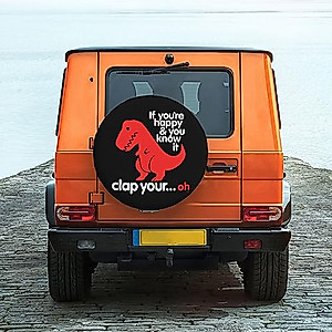 T Rex If You are Happy and You Know It,Funny Tire Cover Universal Fit Spare Tire Protector for Truck SUV Trailer Camper Rv