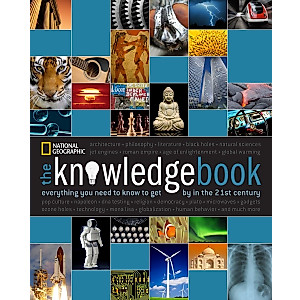 Knowledge Book, The: Everything You Need to Know to Get by in the 21st Century