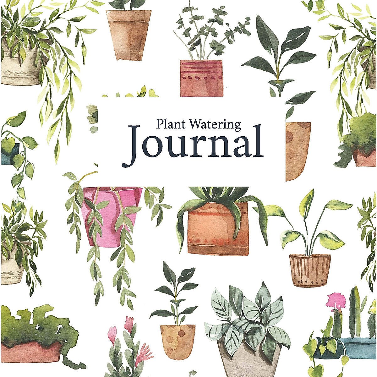 Plant Watering Journal: Log book to Keep Track and Schedule Watering Times for House Plants 8.25 x 8.25