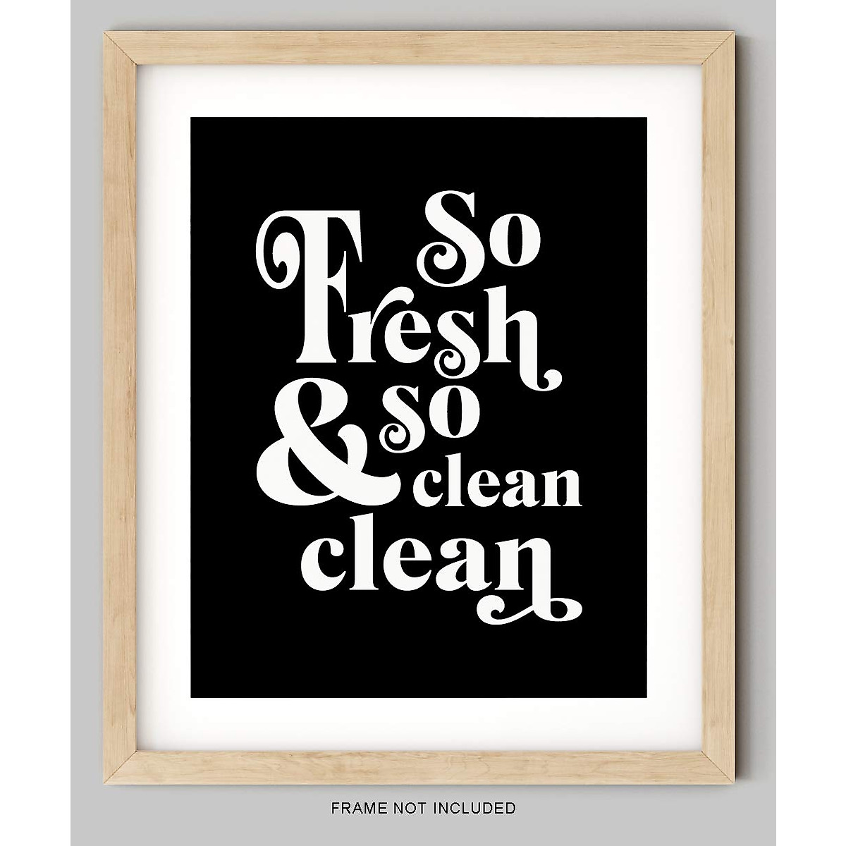 So Fresh And So Clean Clean Wall Art - 11x14" UNFRAMED Print - Black & White Typography Bathroom Wall Decor - Funny Bathroom Decor