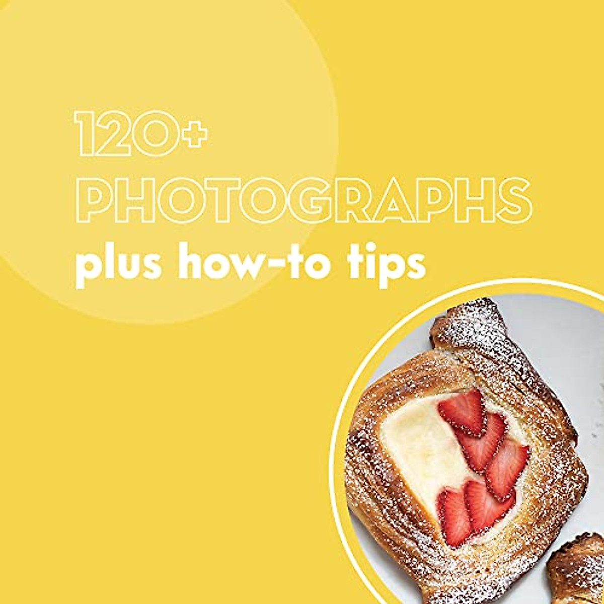 100 Morning Treats: With Muffins, Rolls, Biscuits, Sweet and Savory Breakfast Breads, and More