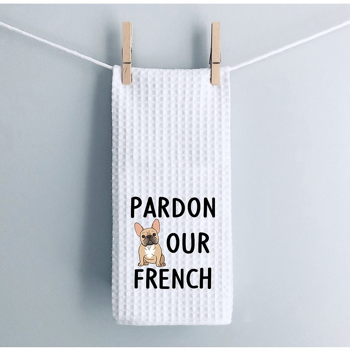 WCGXKO Bulldog Gift Bulldog Lover Gift Dog Owner Gift Pardon Our French Kitchen Towel Gift Funny French Bulldog Themed The Bowl Towel (Pardon Our French Towel)