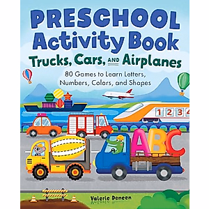 Preschool Activity Book Trucks, Cars, and Airplanes: 80 Games to Learn Letters, Numbers, Colors, and Shapes (School Skills Activity Books)