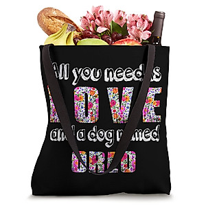All you need is love and a dog named oreo Vintage Floral Tote Bag