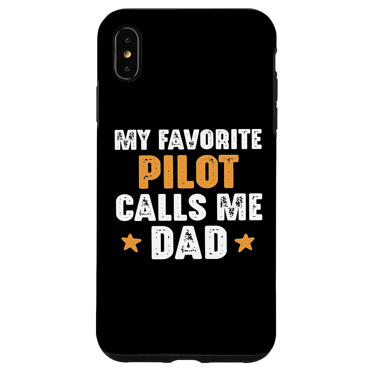 iPhone XS Max Aviation My Favorite Pilot Calls Me Dad For Father of a Pilo Case