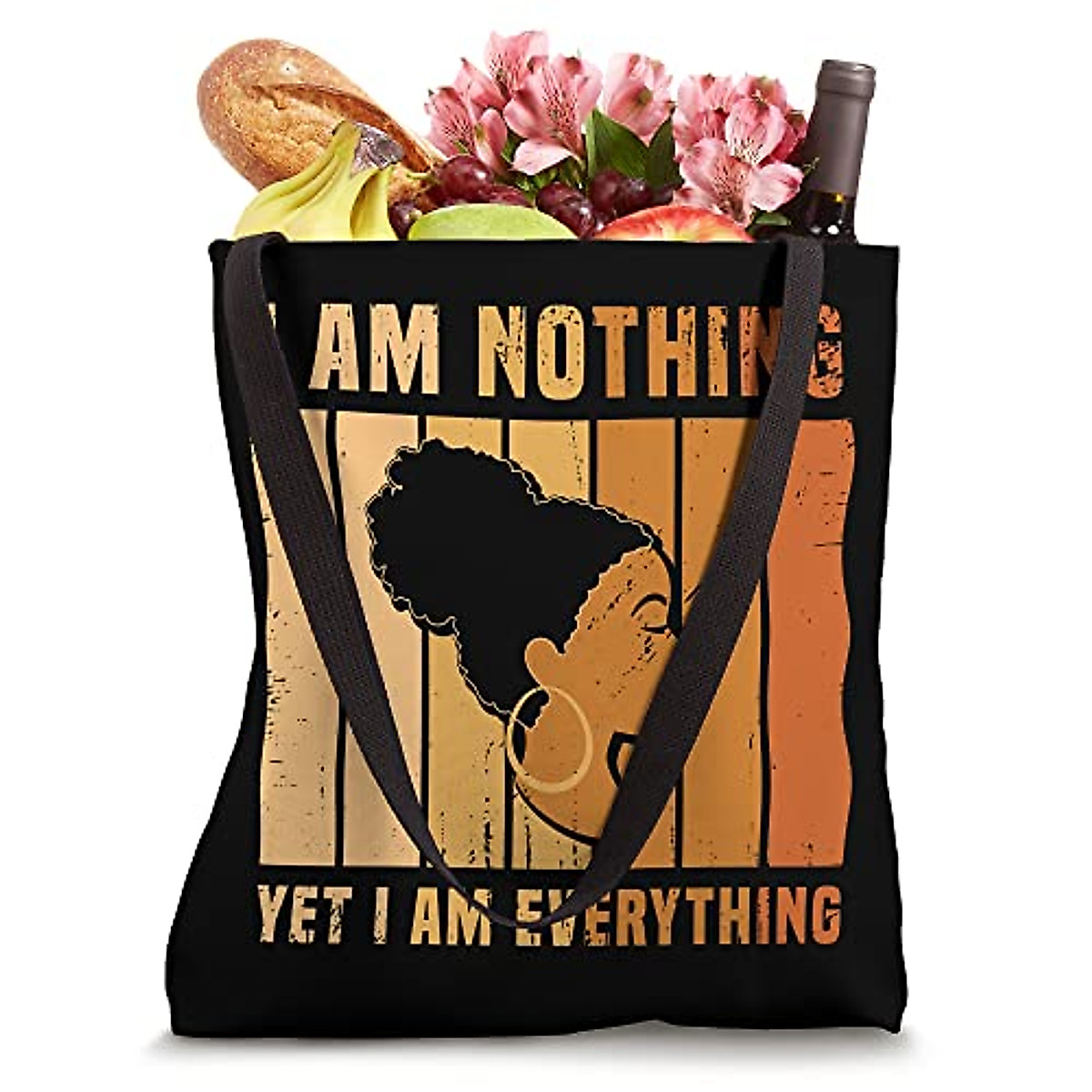 I Am Nothing Yet I Am Everything African Woman Empowerment Tote Bag
