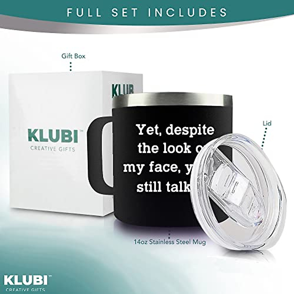 KLUBI Sarcasm Gift Coffee Mug Tumbler - Yet Despite the Look on My Face 14oz Stainless Steel Tumbler with Lid - Sarcastic Funny Gift Idea for Men, Novelty, With Sayings, Women, Guys, Cup