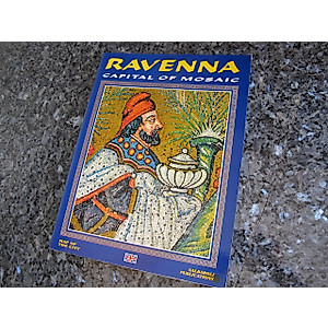 Ravenna: Capital of Mosaic