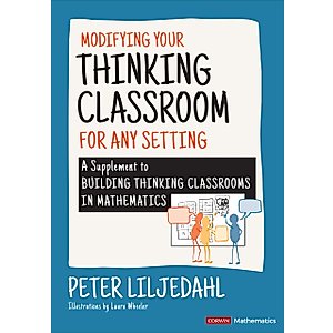 Modifying Your Thinking Classroom for Different Settings: A Supplement to Building Thinking Classrooms in Mathematics (Corwin Mathematics Series)