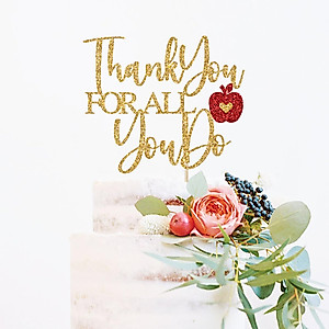 Thank You for All You Do Cake Topper, We Appreciate You Decorations, Teacher/Nurse/Doctor Appreciation Graduation Party Decorations, Gold Glitter