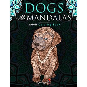 Dogs with Mandalas - Adult Coloring Book: More than 50 cute, loving and beautiful Dogs. Beautiful Coloring Pages for Adults Relaxation with Stress ... (Mandala & Zentangle Animals Coloring Books)