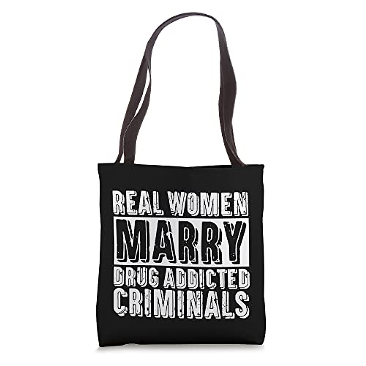 Real Women Dark Humor Sarcastic Weird Funny Offensive Weird Tote Bag