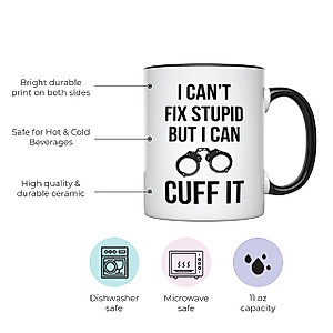 YouNique Designs I Can't Fix Stupid But I Can Cuff It Coffee Cup, 11 oz, Police Officer Mug, Correctional Officer Gifts, Police Gifts for Men, Police Gifts for Women, Police Chief Mug (Black Handle)