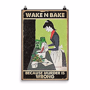 HOUVSSEN Wake N Bake Because Murder is Wrong Weed Poster - No Frame Chart Metal Tin Sign School Metal Tin Signs 8x12 Inch, Tinsign