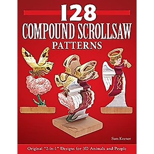 128 Compound Scroll Saw Patterns: Original "2-in-1" Designs for 3D Animals and People (Fox Chapel Publishing) Create 2 Different Images in 1 Piece: Front & Back Show 1 Image; Left & Right Show Another