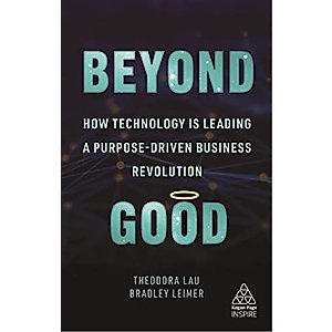 Beyond Good: How Technology is Leading a Purpose-driven Business Revolution (Kogan Page Inspire)