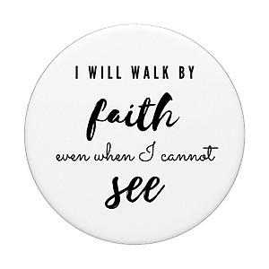 I Will Walk By Faith Christian Bible Verse Quotes PopSockets Grip and Stand for Phones and Tablets