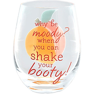 Pavilion Gift Company Why Be Moody When You Can Shake Your Booty Booty-18oz Peach Patterned Stemless Wine Glass, 18 oz, Orange