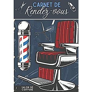 Carnet de rendez-vous salon de coiffure: Journal de bord à compléter pour coiffeurs et coiffeuses pour organiser vos rendez-vous professionnels | Un ... pour planifier vos rdv (French Edition)