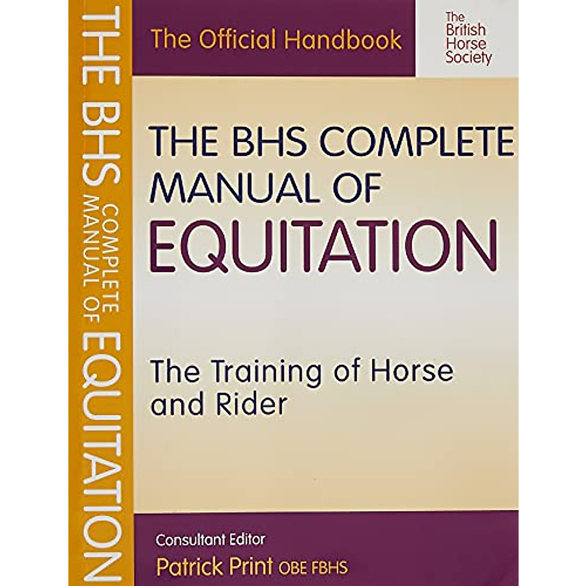 The BHS Complete Manual of Equitation: The Training of Horse and Rider (British Horse Society)