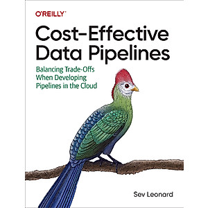 Cost-Effective Data Pipelines: Balancing Trade-Offs When Developing Pipelines in the Cloud