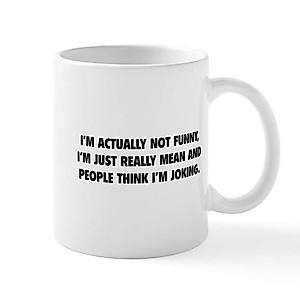 CafePress I'm Just Really Mean Mug Ceramic Coffee Mug, Tea Cup 11 oz