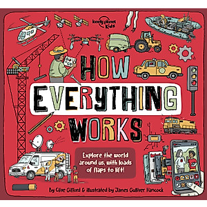 Lonely Planet Kids How Everything Works (How Things Work)
