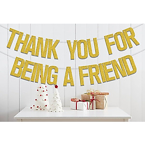 Gold Thank You for Being A Friend Banner,Thank You Banner, Friends Birthday Anniversary Party Supplies
