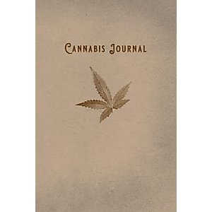 Cannabis Journal: A perfect log book for Medical Marijuana Patients & Serious Cannabis Enthusiasts | Organized into Fields Labeled for Time, Date, ... of blanks lines for detailed Cannabis Notes.