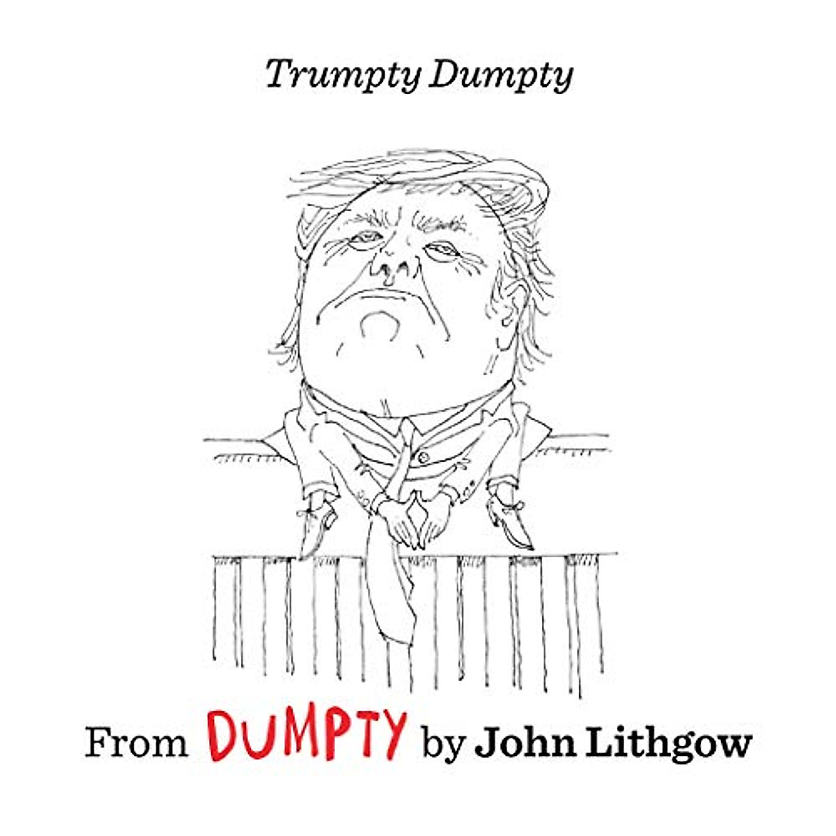 Dumpty: The Age of Trump in Verse (Dumpty, 1)