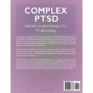Workbook for Complex PTSD: From Surviving to Thriving by Pete Walker: A Guide And Map For Recovering From Childhood Trauma