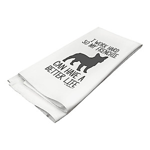 ThisWear Funny Dog Gifts I Work Hard So My Frenchie Can Have A Better Life Pet Gifts Dog Kitchen Tea Towel White