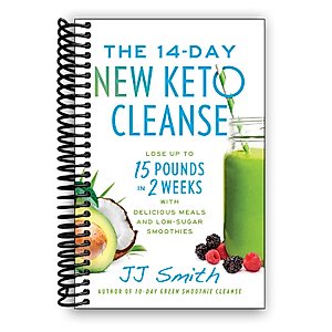 The 14-Day New Keto Cleanse: Lose Up to 15 Pounds in 2 Weeks with Delicious Meals and Low-Sugar Smoothies