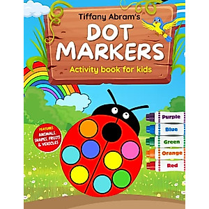 Dot Markers Activity Book for Kids Ages 2-5 - Easy Guided Big Dots Featuring Animals, Shapes, Fruits and Vehicles - Toddler Coloring Book - Gift for Boys and Girls