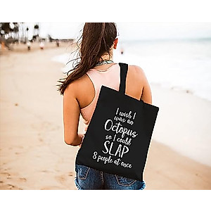 GXVUIS Womens Canvas Tote Bag I Wish I Was An Octopus So I Could Slap 8 People At Once Reusable Grocery Shopping Bags Black