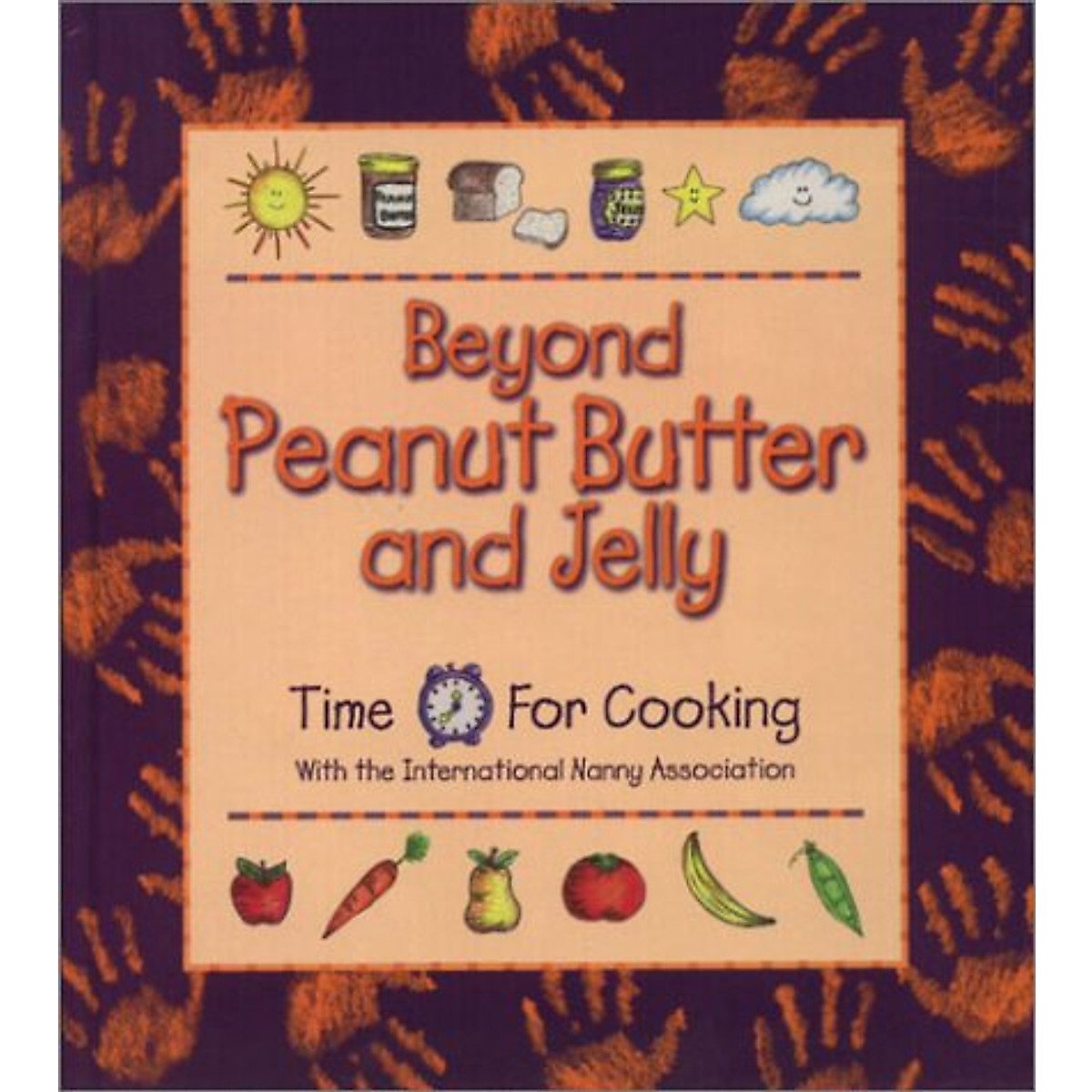 Beyond Peanut Butter and Jelly : Time for Cooking with the International Nanny Association