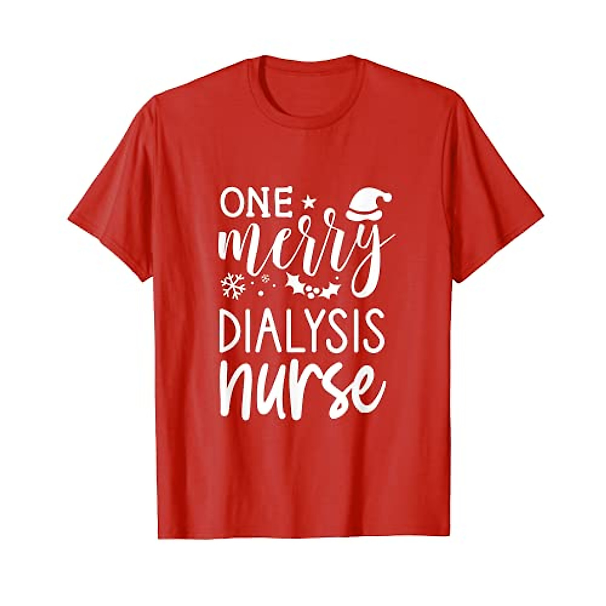 One Merry Dialysis Nurse Christmas Santa Hat Nurse Crew T-Shirt